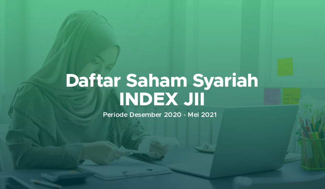 Daftar Saham Syariah INDEX JII Periode Des 2020 - Mei 2021